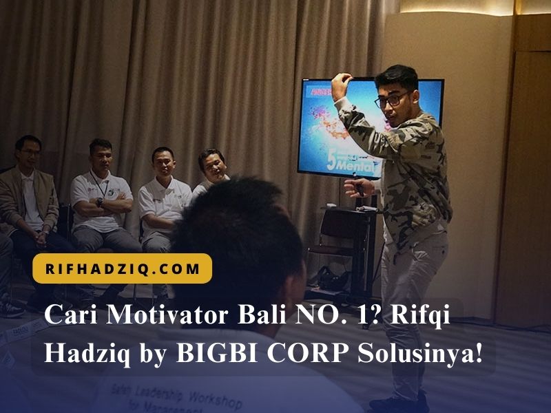 Cari Motivator Bali NO. 1? Rifqi Hadziq by BIGBI CORP Solusinya ...